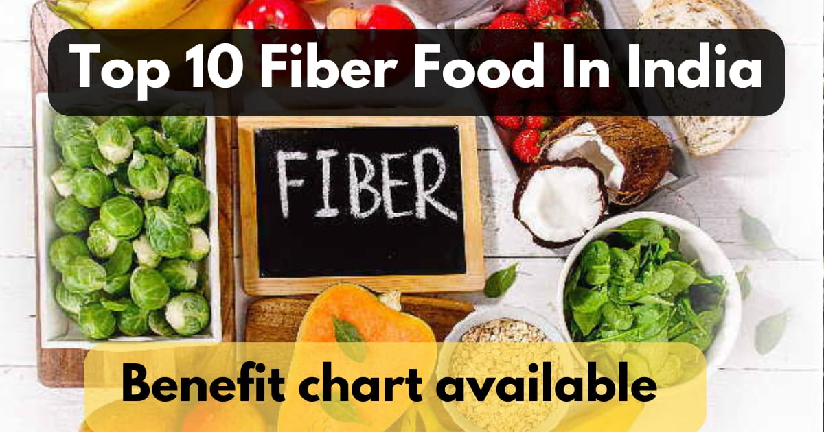 Top 10 Fiber Food In India: Benefit Chart Available